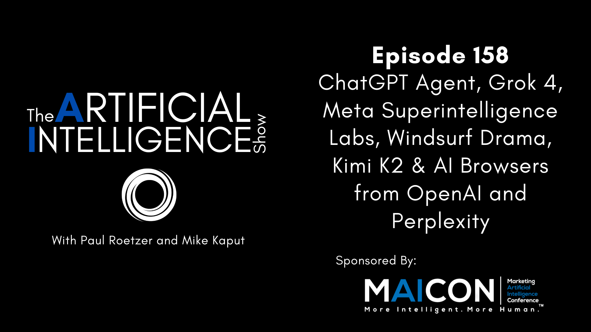 [The AI Show Episode 158]: ChatGPT Agent, Grok 4, Meta Superintelligence Labs, Windsurf Drama ...